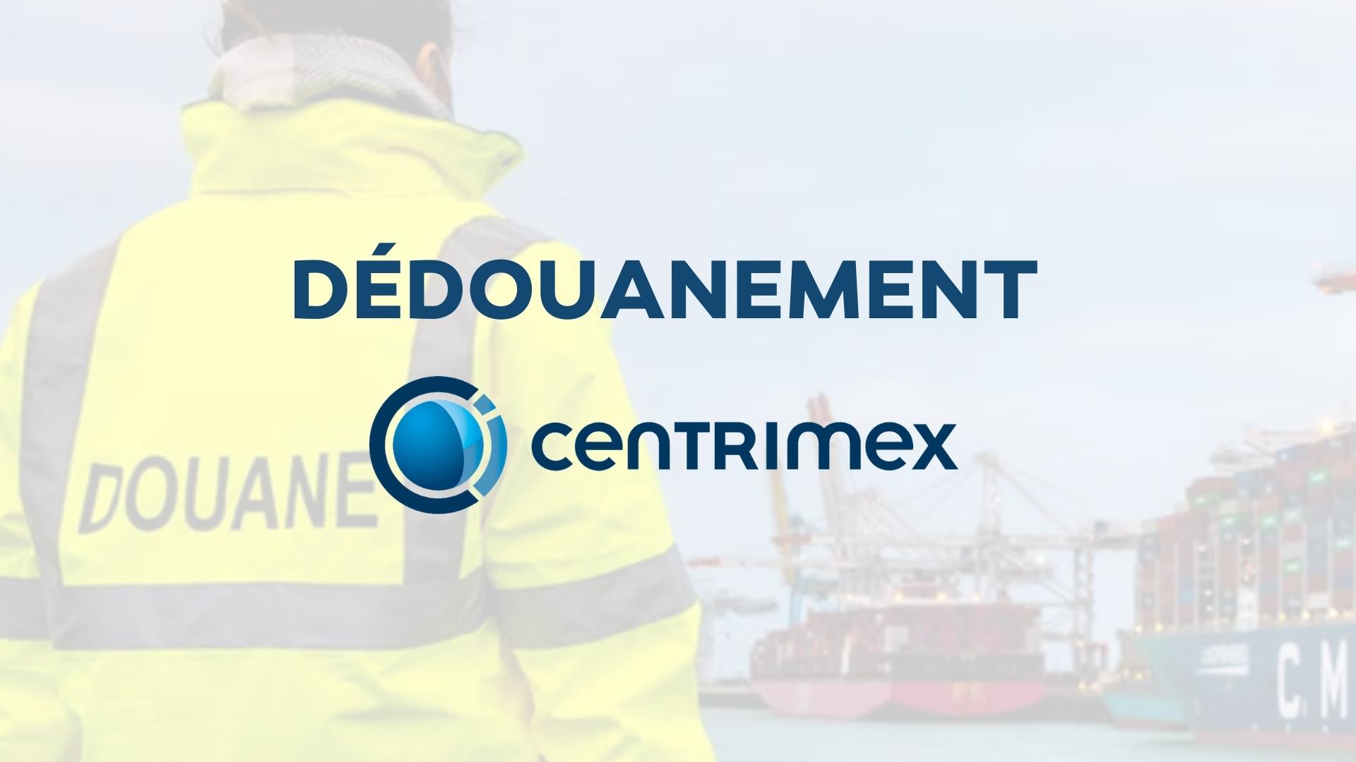 Transitaire en douane - Centrimex